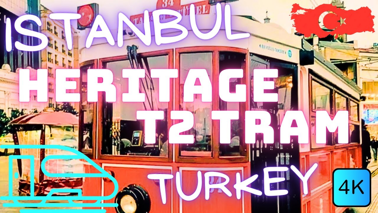 🚊 ISTANBUL, TURKEY – 🇹🇷 T2 HERITAGE TRAM – TAKSIM - TUNNEL – 4K RIDE ...