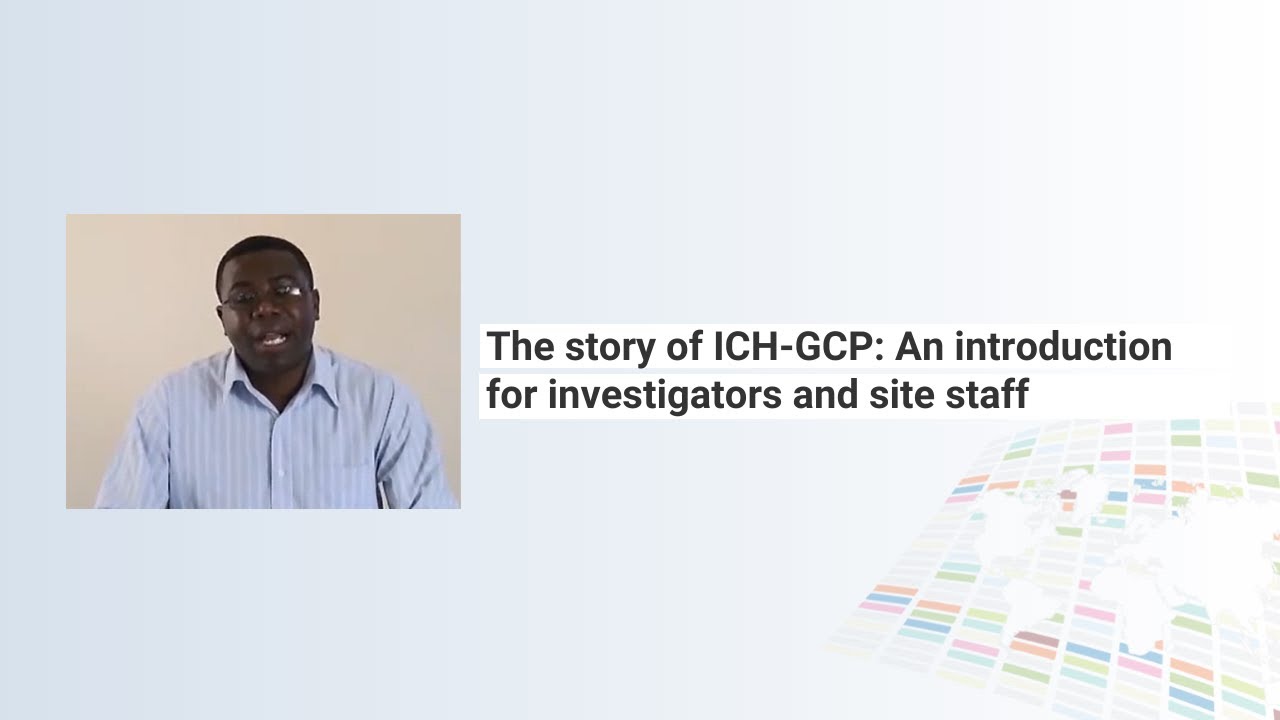 The Global Health Network: The Story of ICH-GCP: An introduction for ...