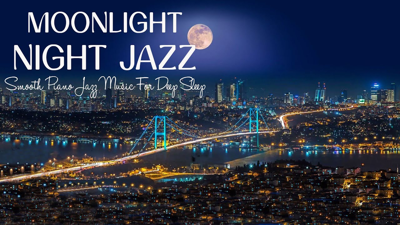 Moonlight Smooth Night Jazz - Relaxing Smooth Instrumental Weekend ...