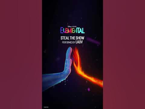 Lauv - Steal The Show (From "Elemental") - OUT NOW! - YouTube
