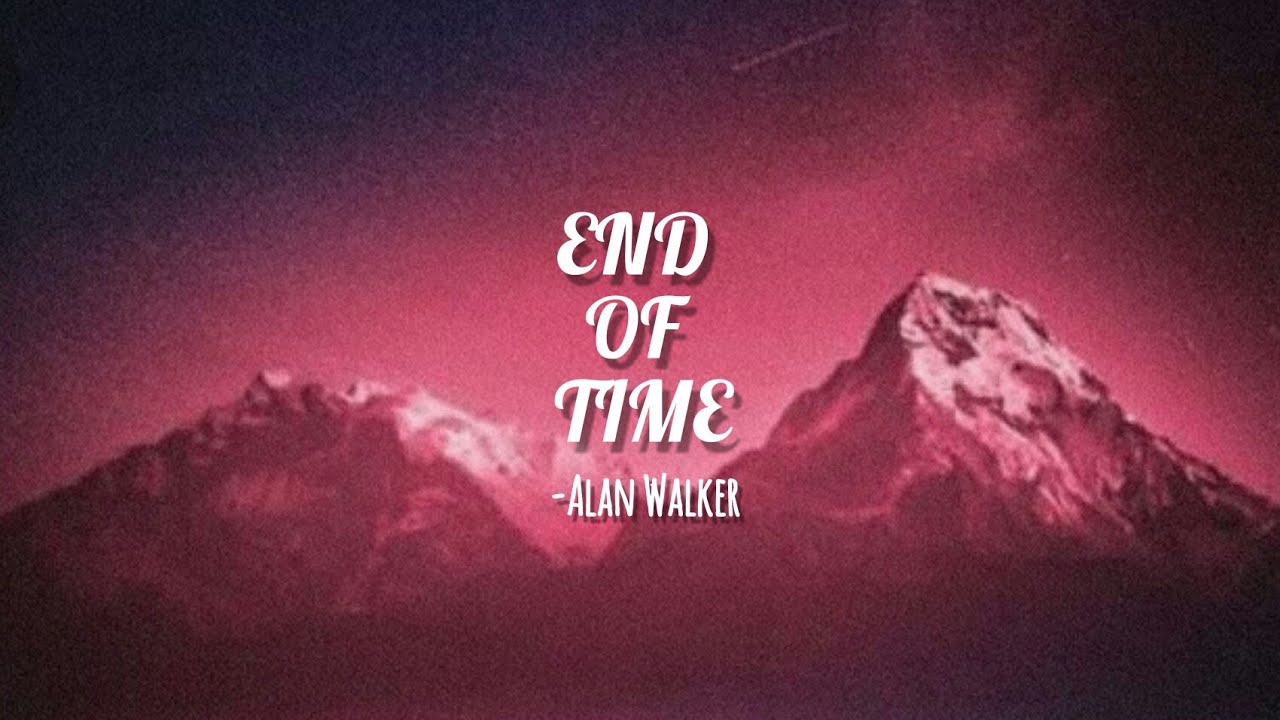 End Of Time - Alan Walker, K-391 & Ahrix [ Full Song ] - YouTube
