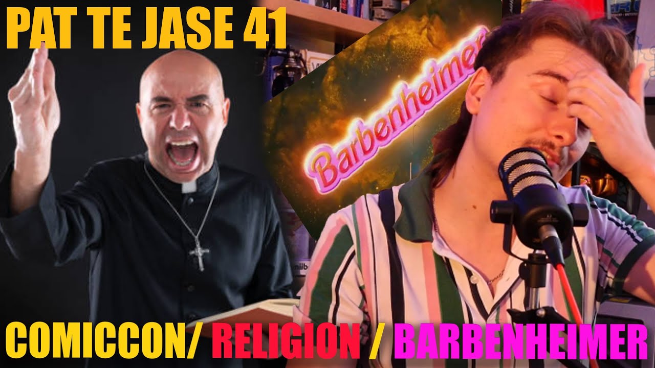 Retour sur le ComicCon , Les Religieux et Barbenheimer : Pat te Jase 41 ...