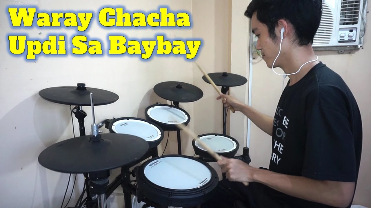 Waray Chacha 2021 Drums (UPDI SA BAYBAY) - YouTube