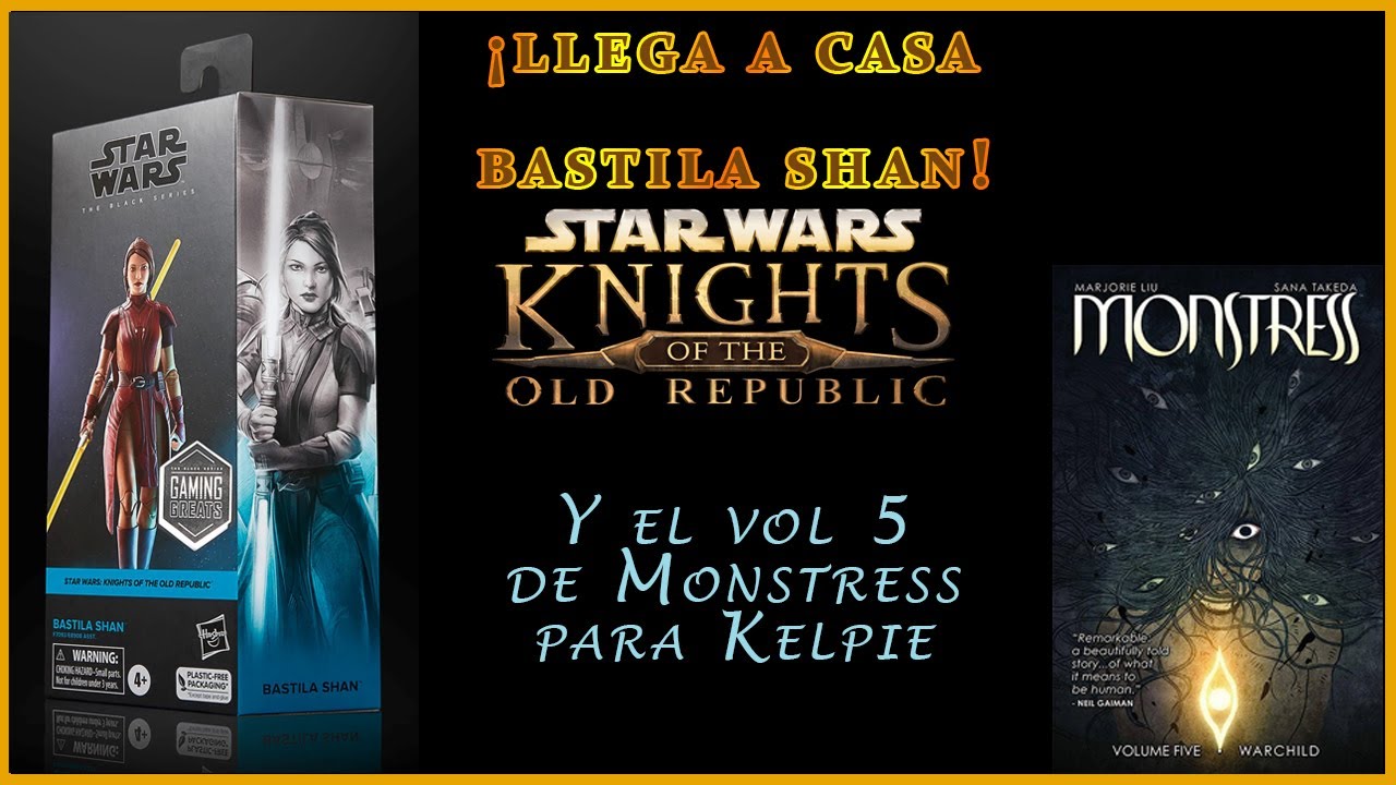🔥💥 Doble Unboxing 💥🔥 Black Series: Bastila Shan, Comic Monstress Vol.5 ...