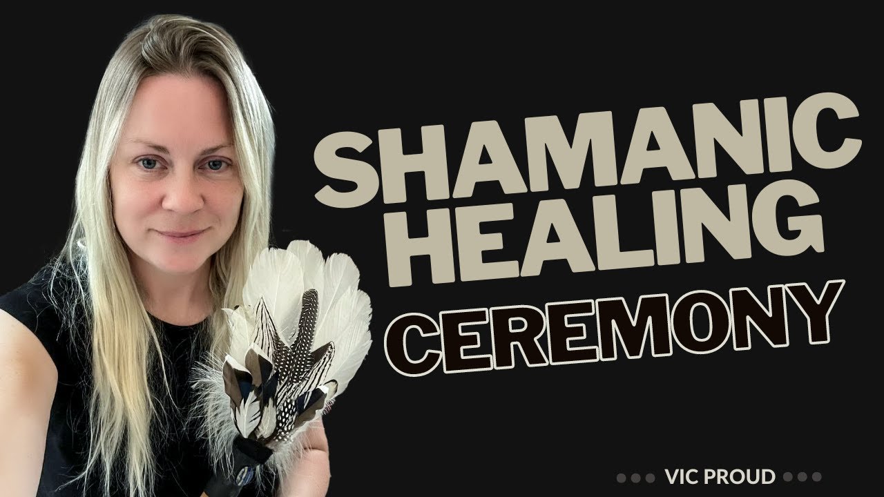 How to Conduct a Shamanic Healing Ceremony | Vic Proud - YouTube
