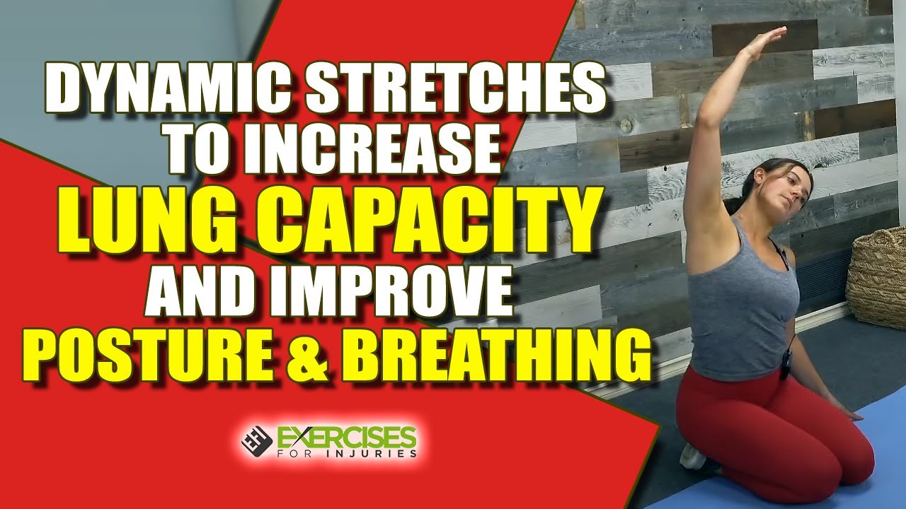 Dynamic Stretches to Increase Lung Capacity and Improve Posture ...