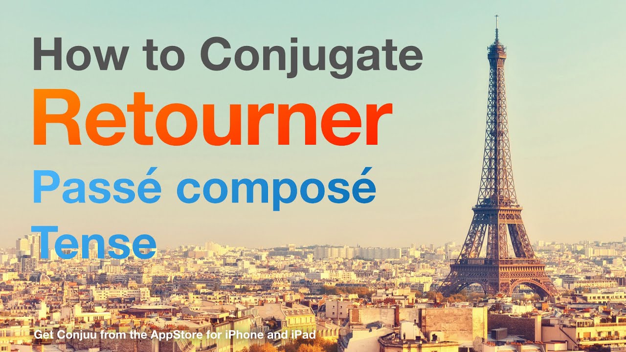 How to conjugate Retourner (to return ) in Passé composé tense. - YouTube