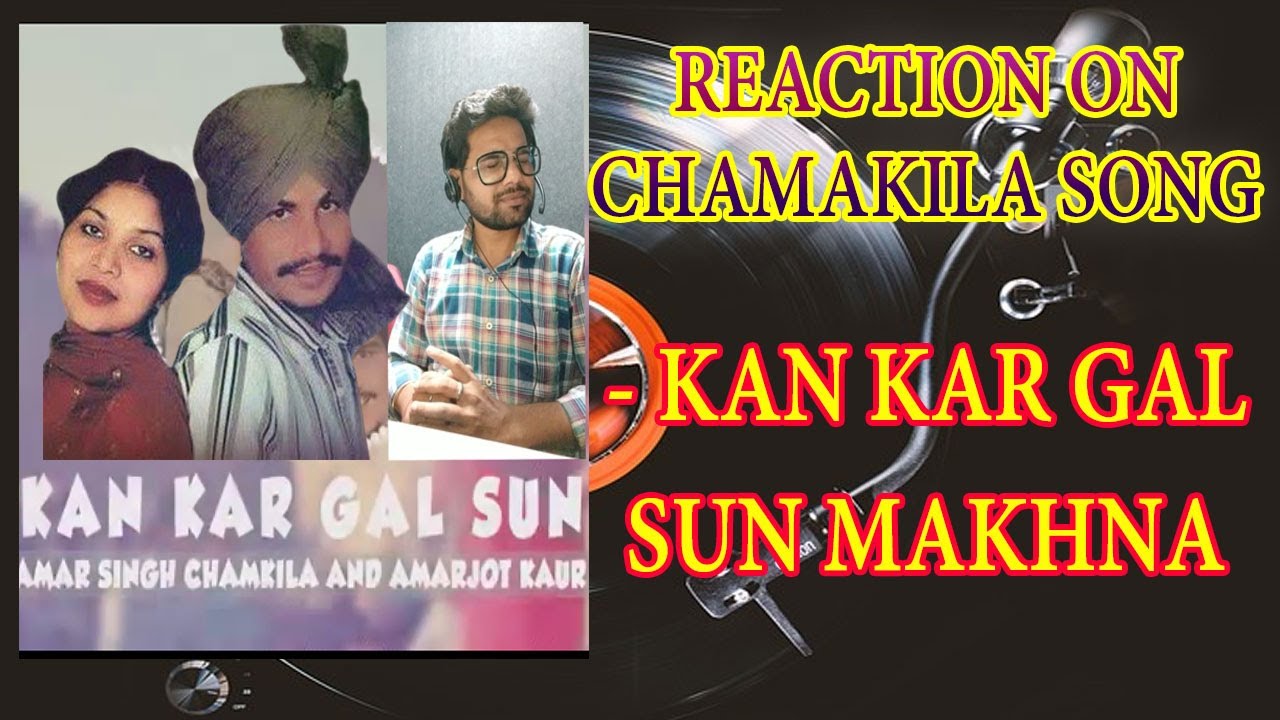 Reaction on Chamkila song (Kan Kar Gal Sun Makhna) - YouTube