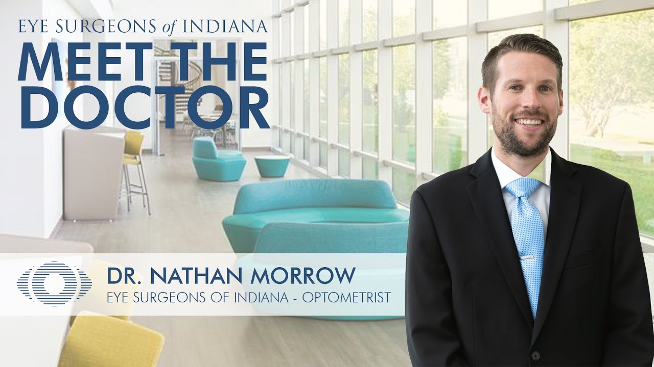 Nathan Morrow, OD, FAAO - Bio | Eye Surgeons of Indiana - YouTube