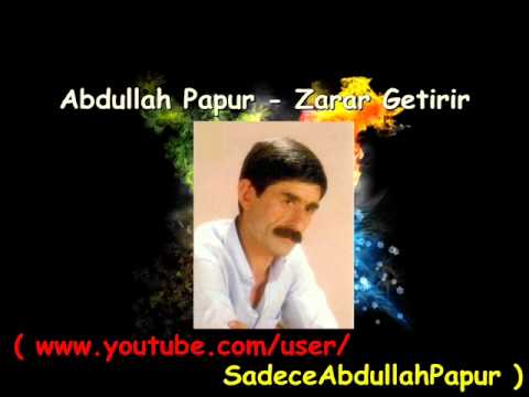 Abdullah Papur - Zarar Getirir