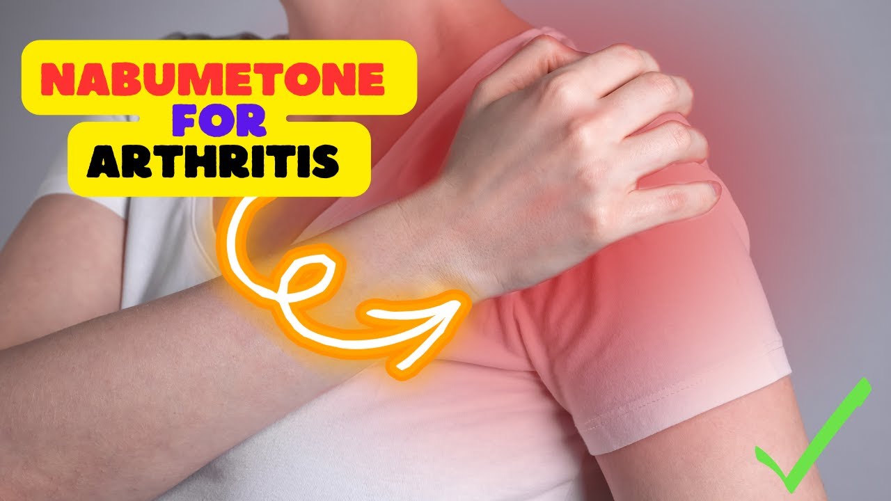 Nabumetone Decoded - Exploring its Role in Arthritis Treatment and Pain ...