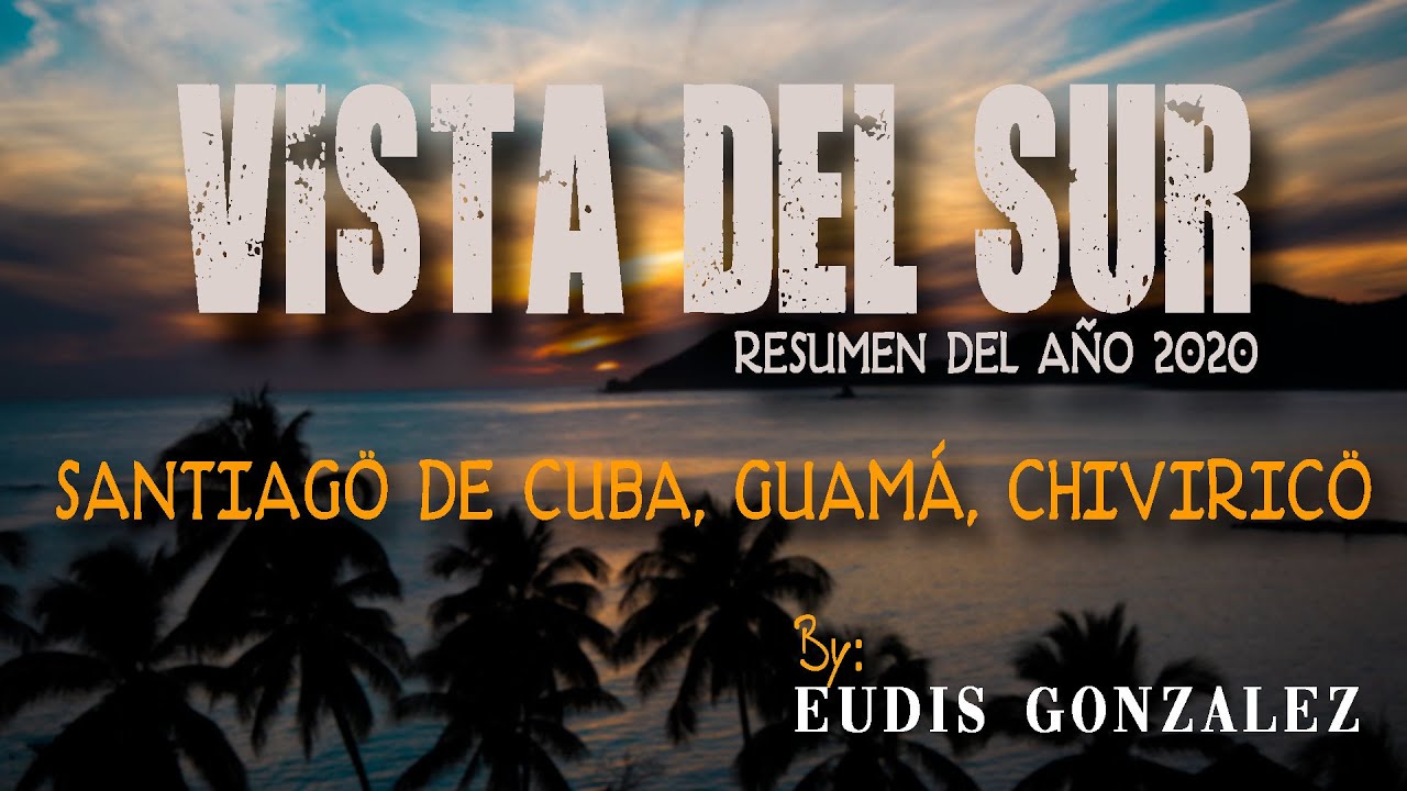 Santiago de Cuba Chivirico Video de viaje ( Resumen del año 2020) - YouTube
