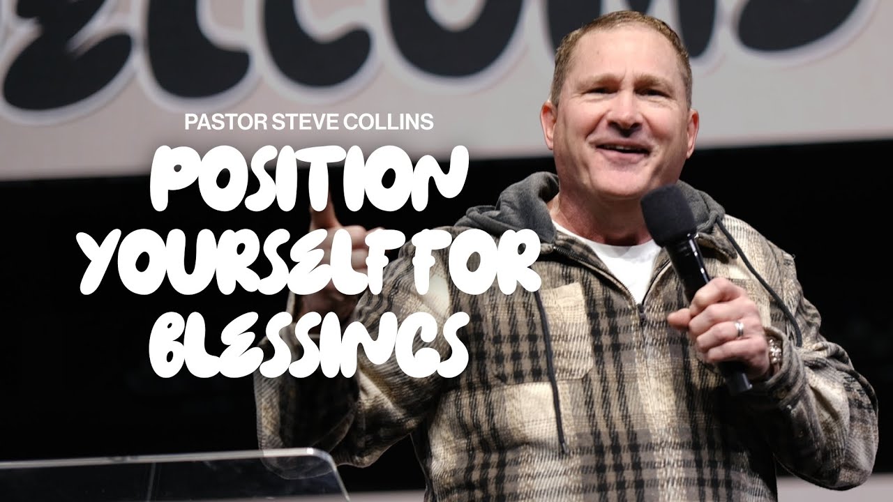 Pastor Steve Collins | Position Yourself For Blessings | Church ...