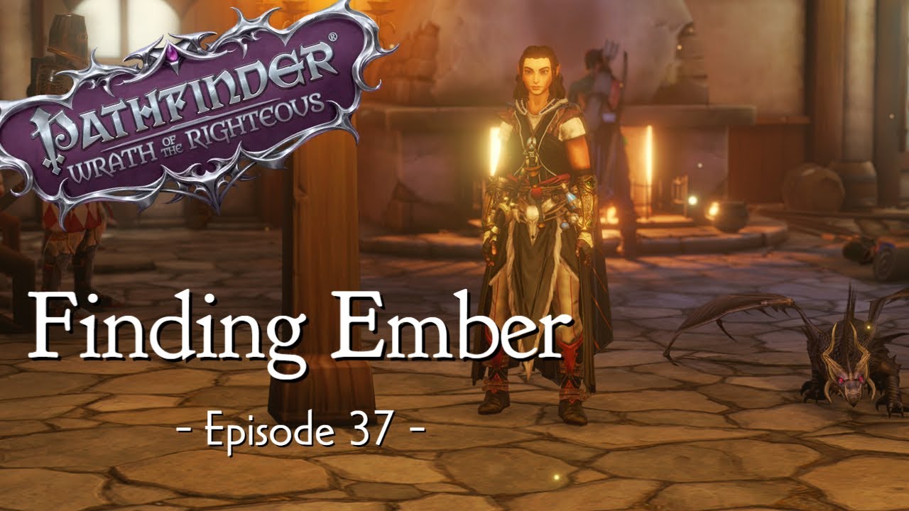Pathfinder Wrath of the Righteous: Finding Ember | Wrath of the ...