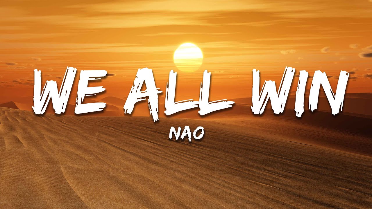 Nao - We All Win (Lyrics) - YouTube
