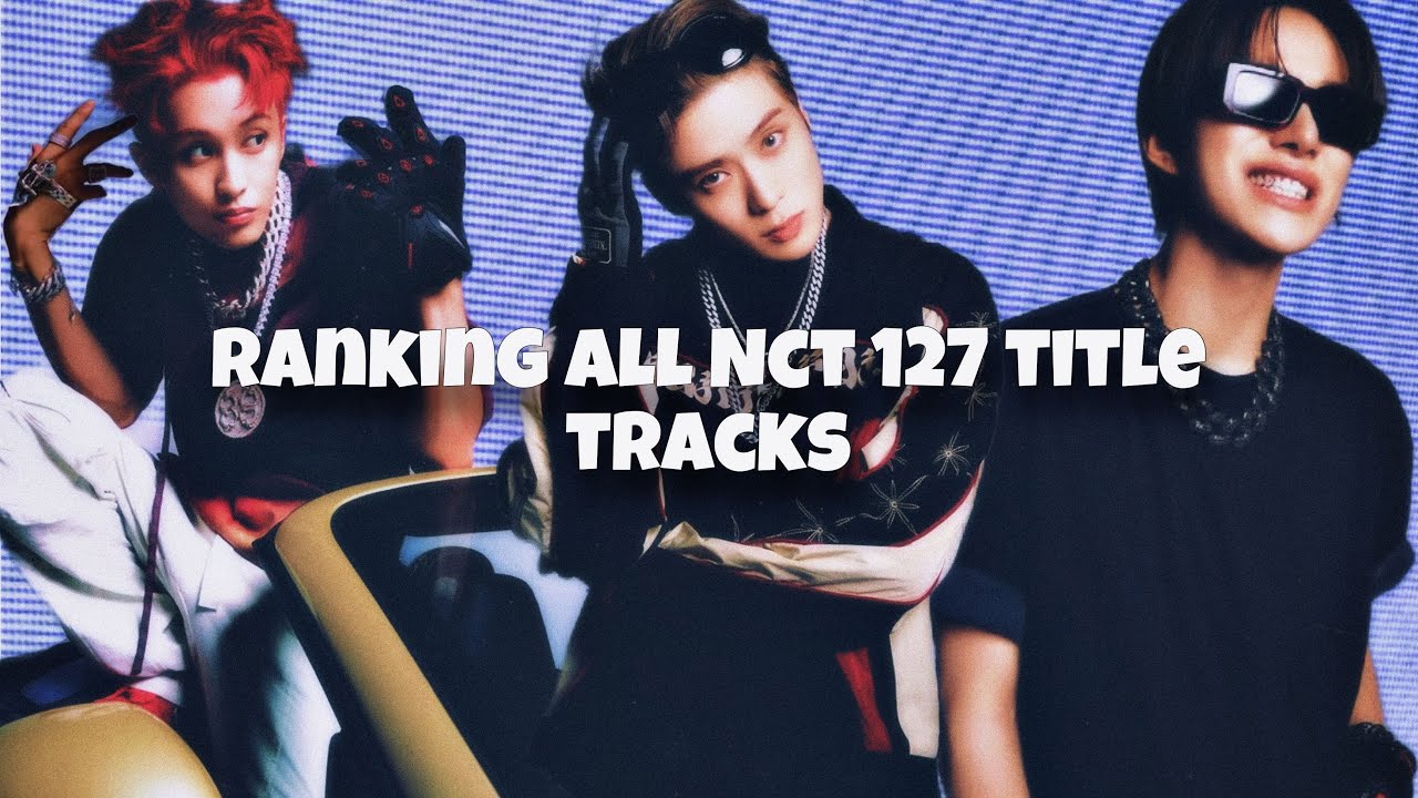 Ranking all Nct 127 title tracks - YouTube