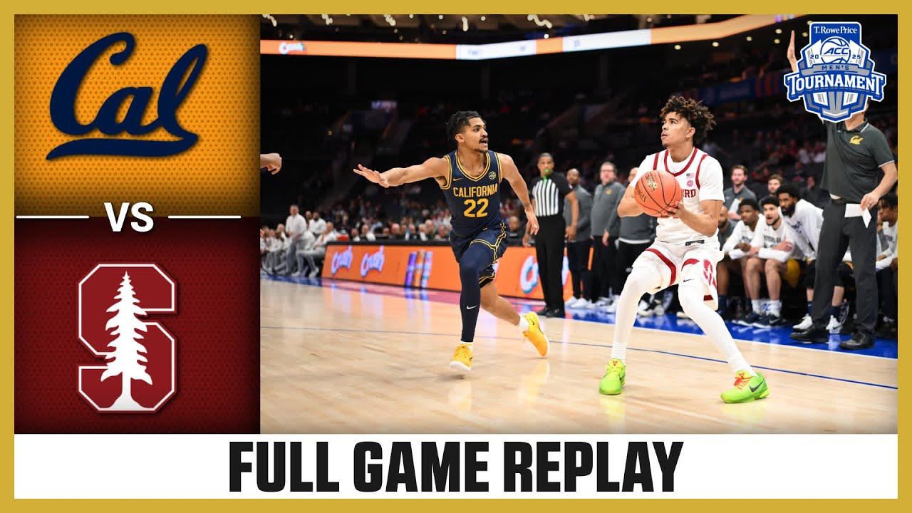 Cal vs. Stanford Full Game Replay | 2025 T. Rowe Price ACC Men's ...