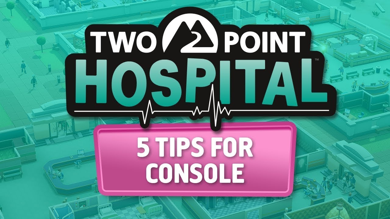Two Point Hospital | 5 Tips for Console - YouTube