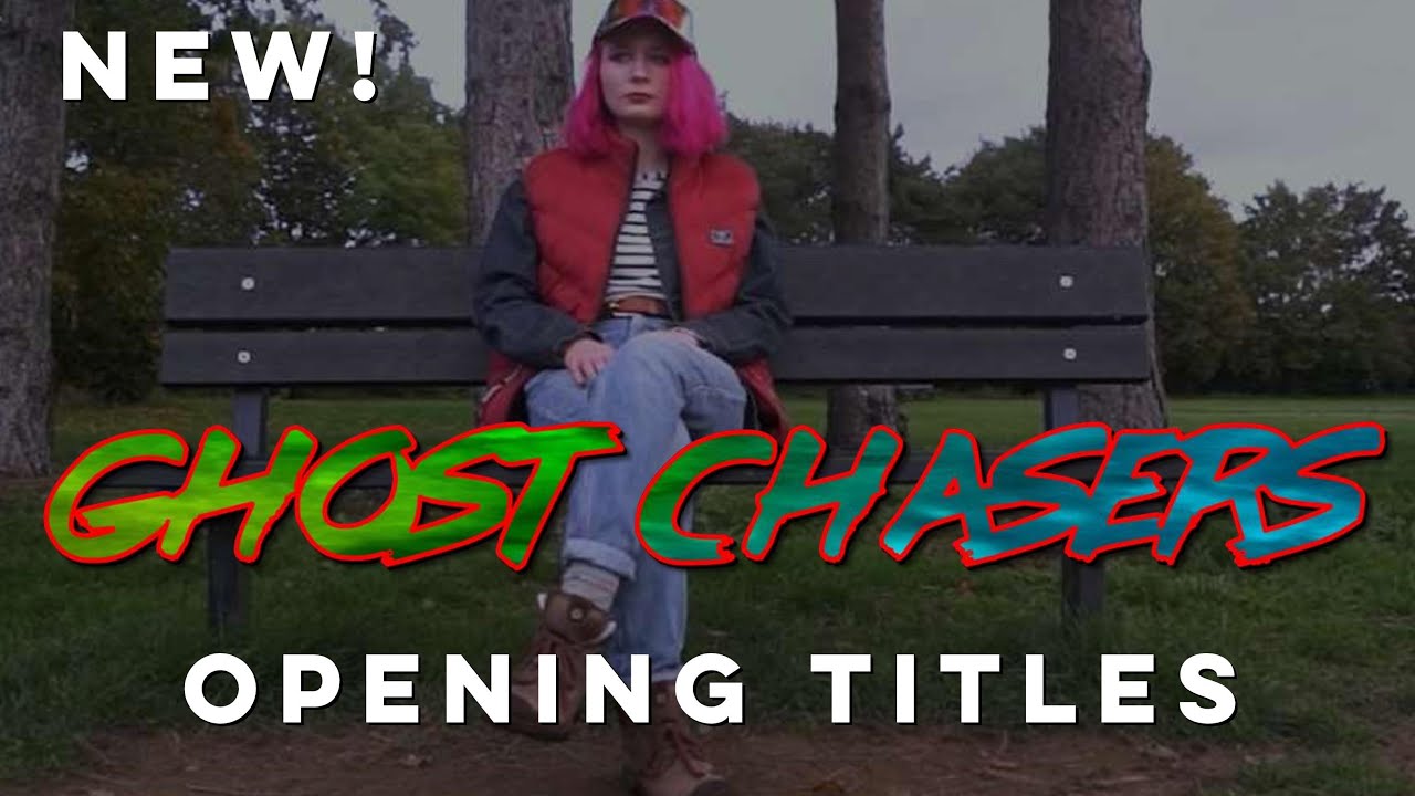 You're not going to wan't to miss these OPENING TITLES | Ghost Chasers - YouTube