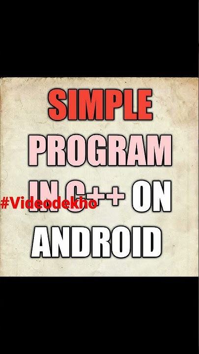 SIMPLE HELLO WORLD || PROGRAM IN C++ || ON ANDROID || BY CODE WITH ...