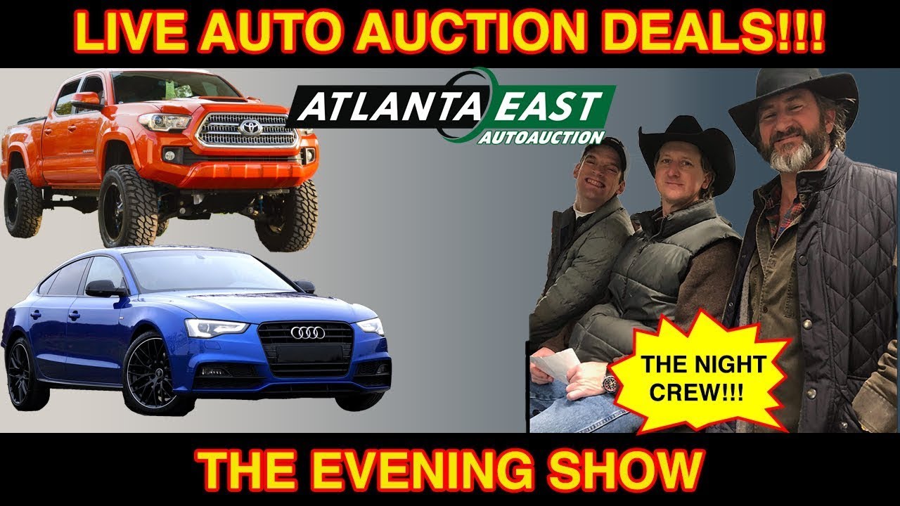 *Atlanta East Auto Auction* Live "Evening Show" with the Night Crew ...