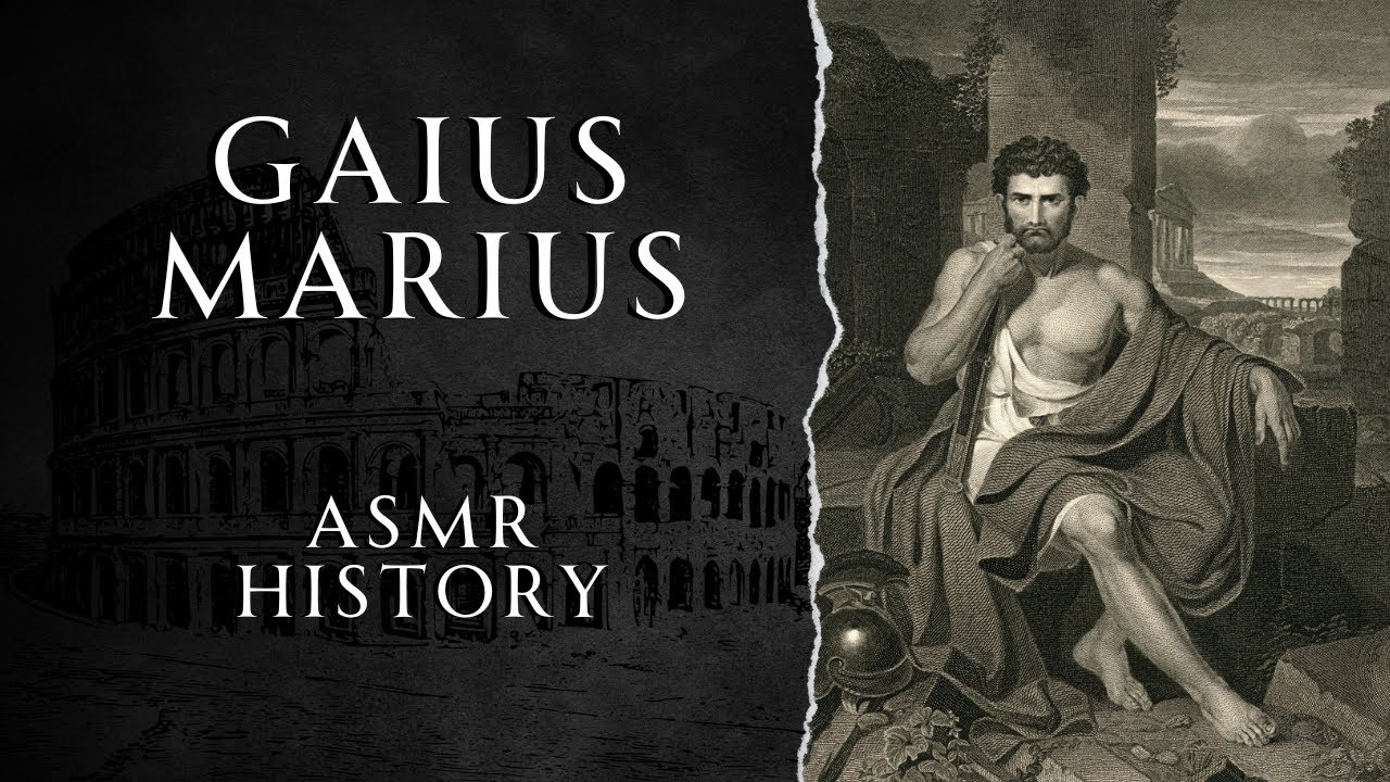 The Life of Gaius Marius | History of Ancient Rome | ASMR History ...
