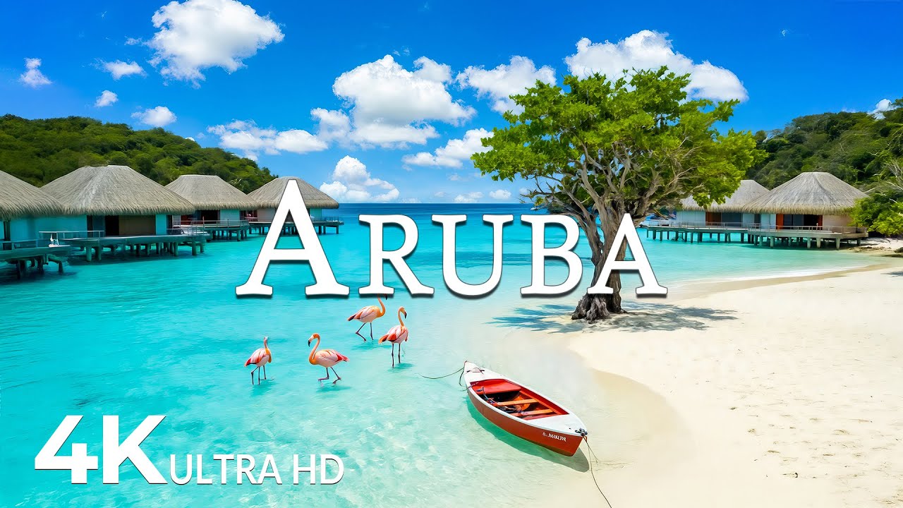 FLYING OVER ARUBA (4K UHD) – Soothing Music Along With Beautiful Nature ...