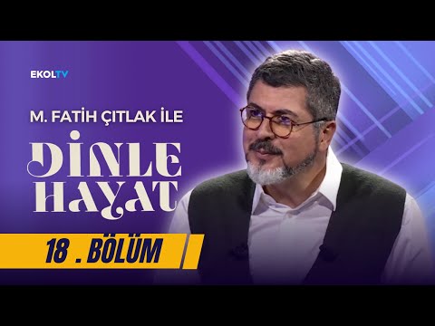 İnsanları Allah ile Aldatıyorlar I M. Fatih Çıtlak ile Dinle Hayat I 18. Bölüm