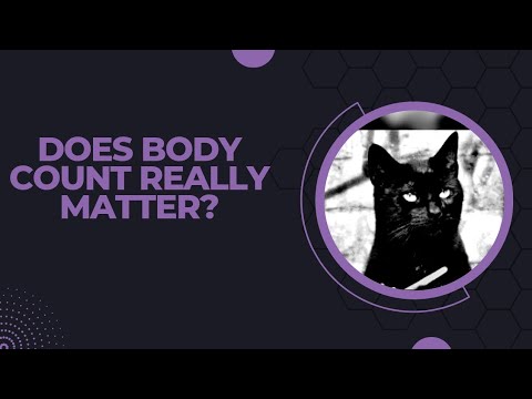 Does Body Count REALLY Matter? - YouTube