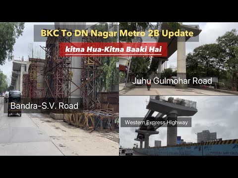 Metro Line 2B-BKC TO DN Nagar Update| Kitna Hua Dekhen Naya Video|# ...
