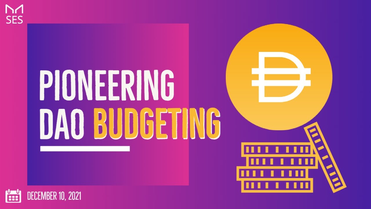 How To Improve Budgeting In A DAO MakerDAO SES Weekly Status Update How To Improve Budgeting In A DAO MakerDAO SES Weekly Status Update