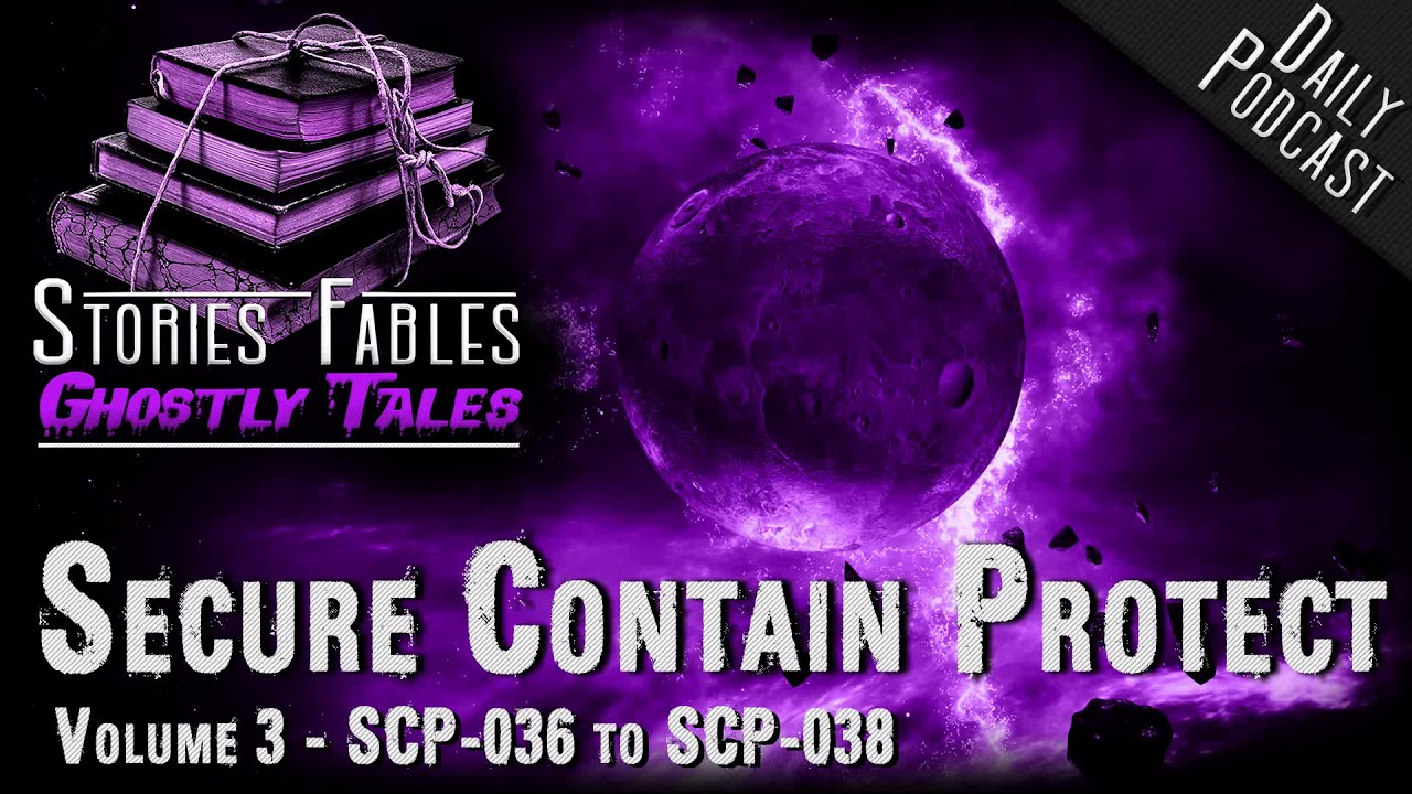 SECURE CONTAIN PROTECT | Volume 3 | SCP-036 | SCP-037 | SCP-038 | Stars ...