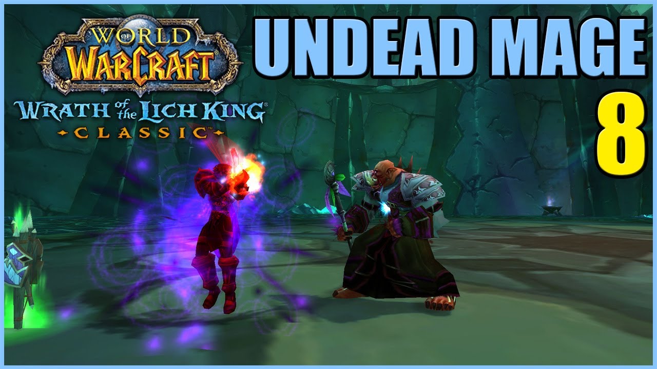 Let's Play WoW - WOTLK Classic - Undead Mage - Part 8 | THE BLOOD ...