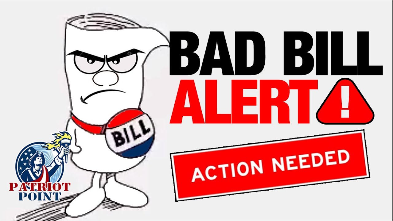 BAD BILL ALERT!!! - YouTube