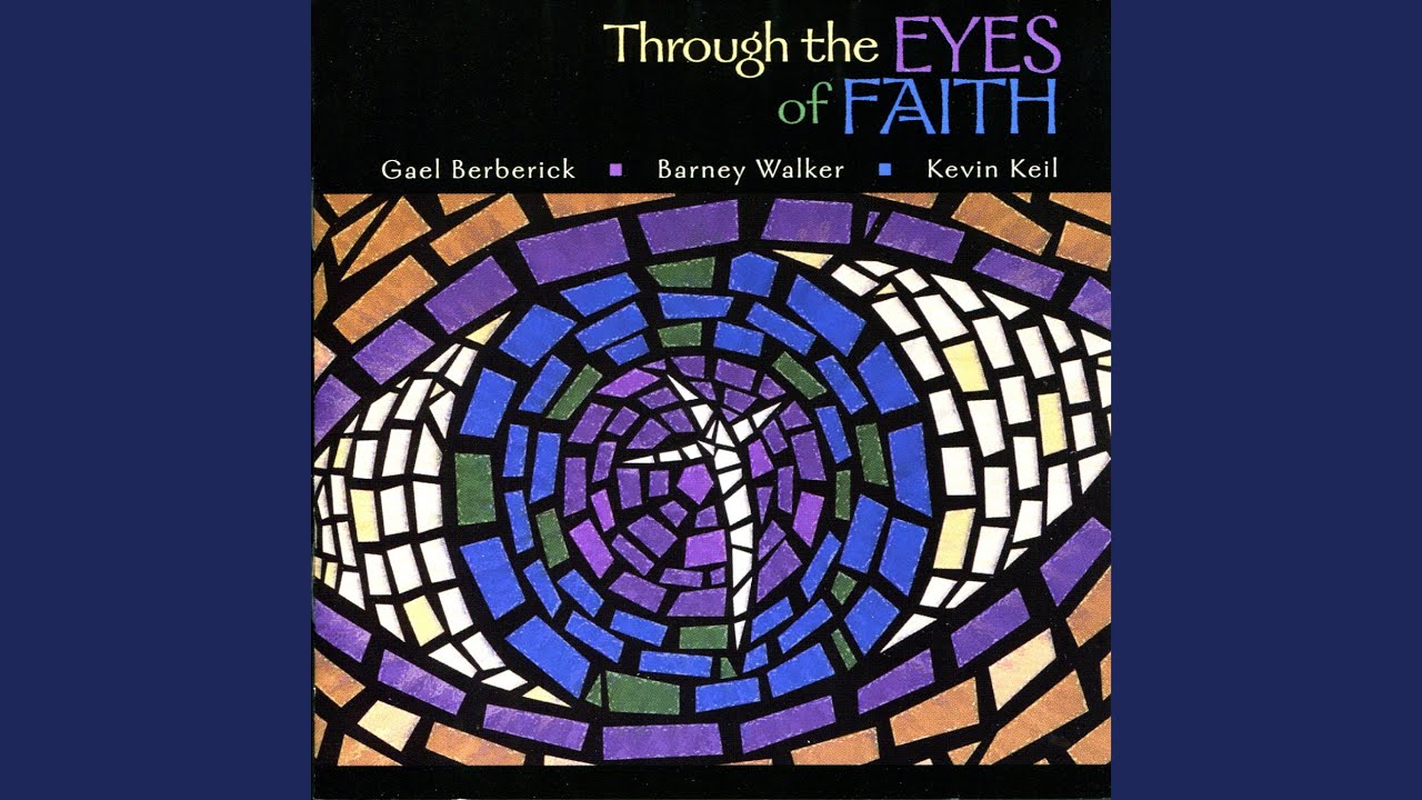 Through The Eyes Of Faith - YouTube