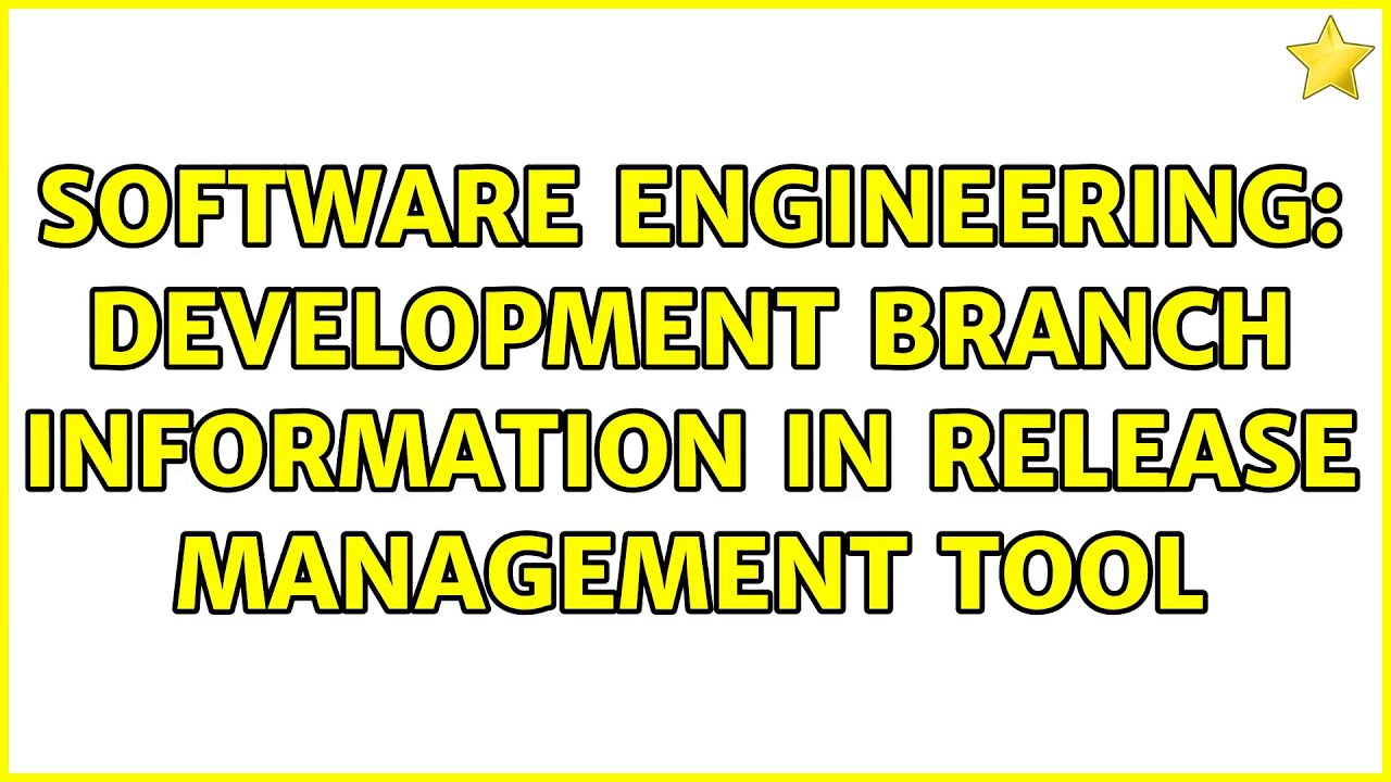 Software Engineering: development branch information in release management tool - YouTube