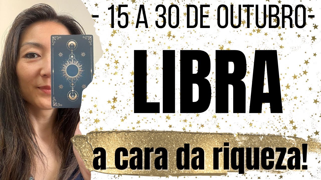LIBRA ATÉ FIM DE OUTUBRO: COMEMORANDO A RIQUEZA | Conselhos do Tarot ...