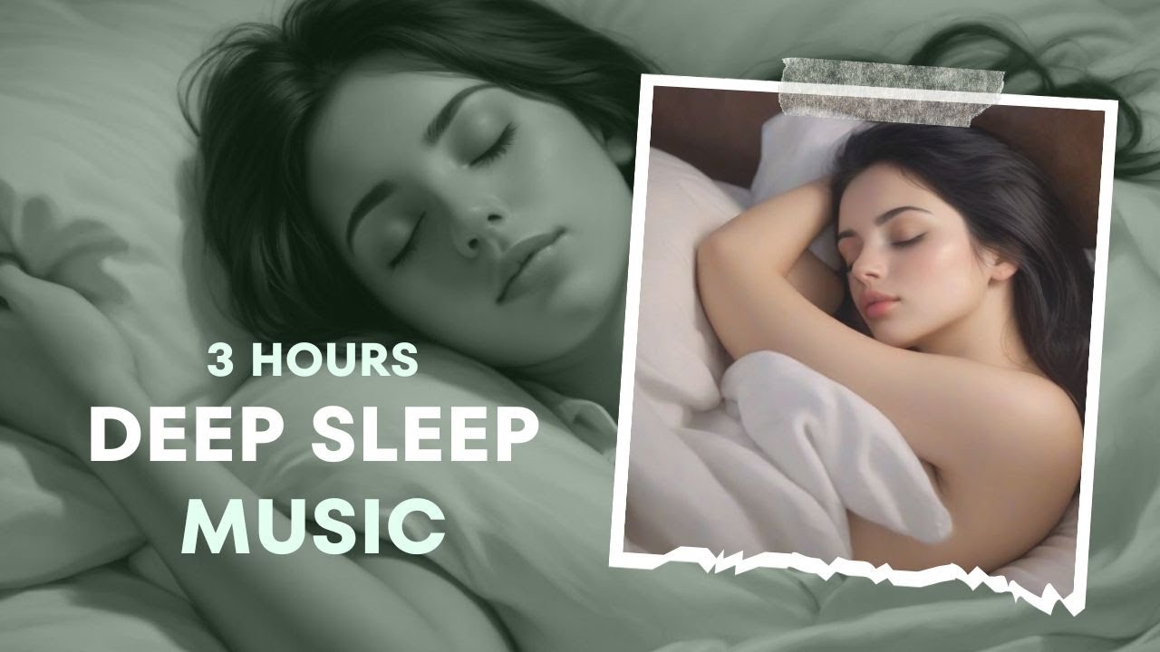 3hour Deep Sleep Music for Ultimate Relaxation | Calm Your Mind and ...