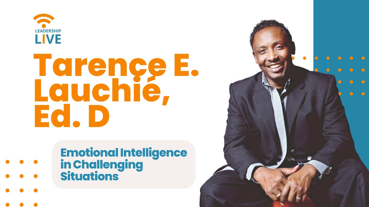 Emotional Intelligence in Challenging Situations with Dr. Tarence E ...