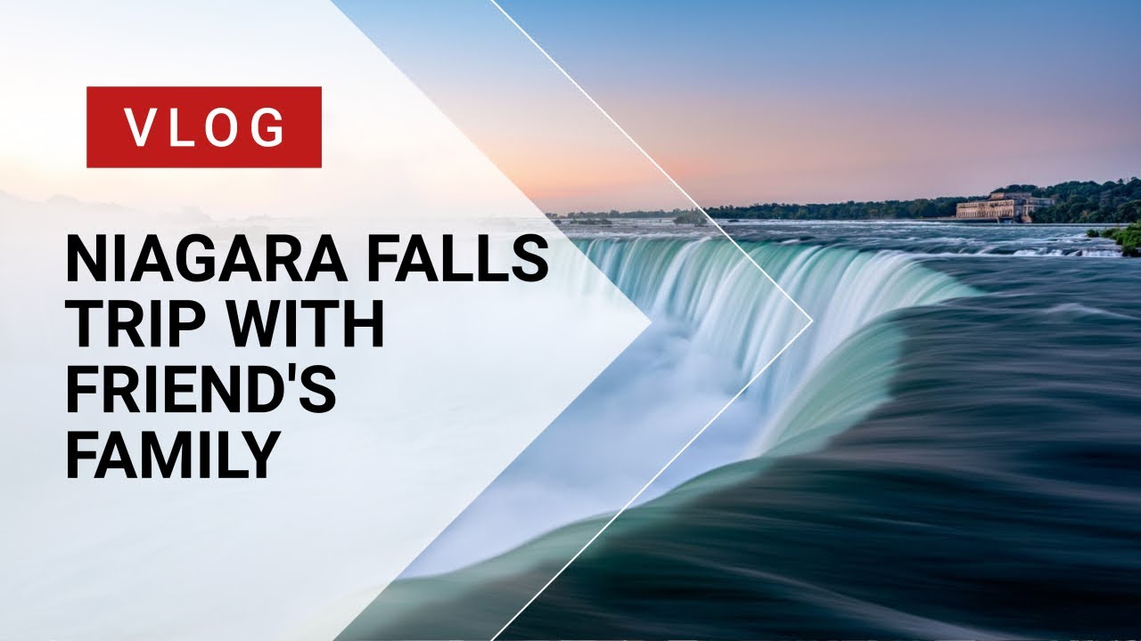 Trip to Niagara Falls with friend's family| Spring Break Vlog 2024 ...