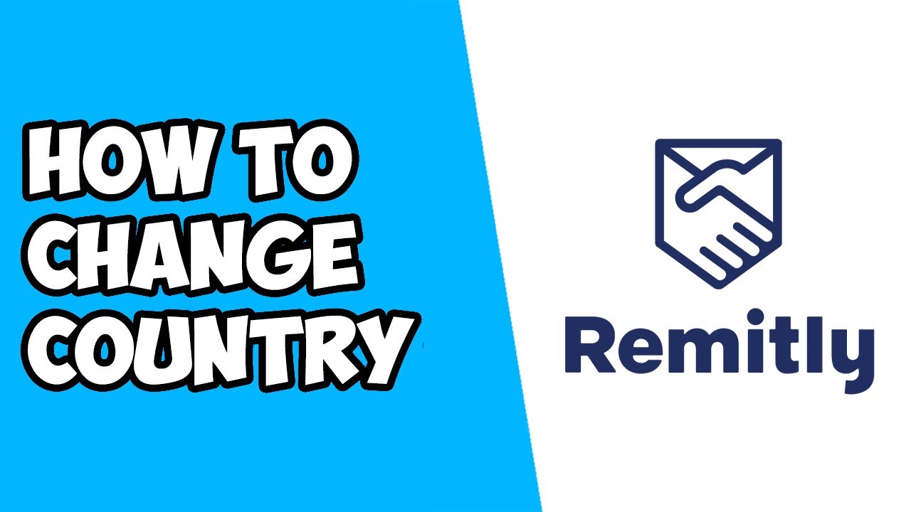 How To Change Country You Send Money To On Remitly - YouTube
