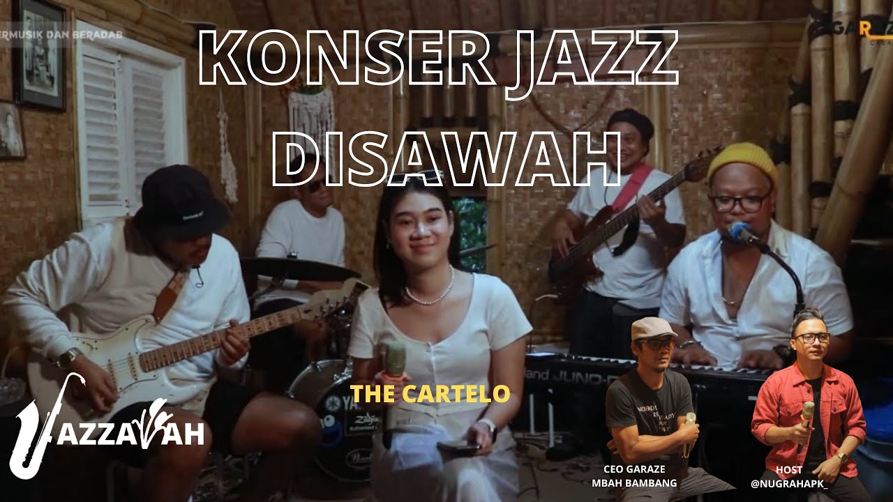 KONSER JAZZ DI SAWAH , BERMUSIK DAN BERADAB JAZZ SAWAH , THE CARTELO (1 ...