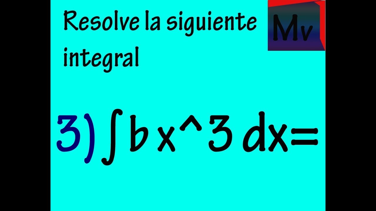 Integral de ∫ b^3 dx= |Solución| 2019 |- EJERCICIO 3 - YouTube