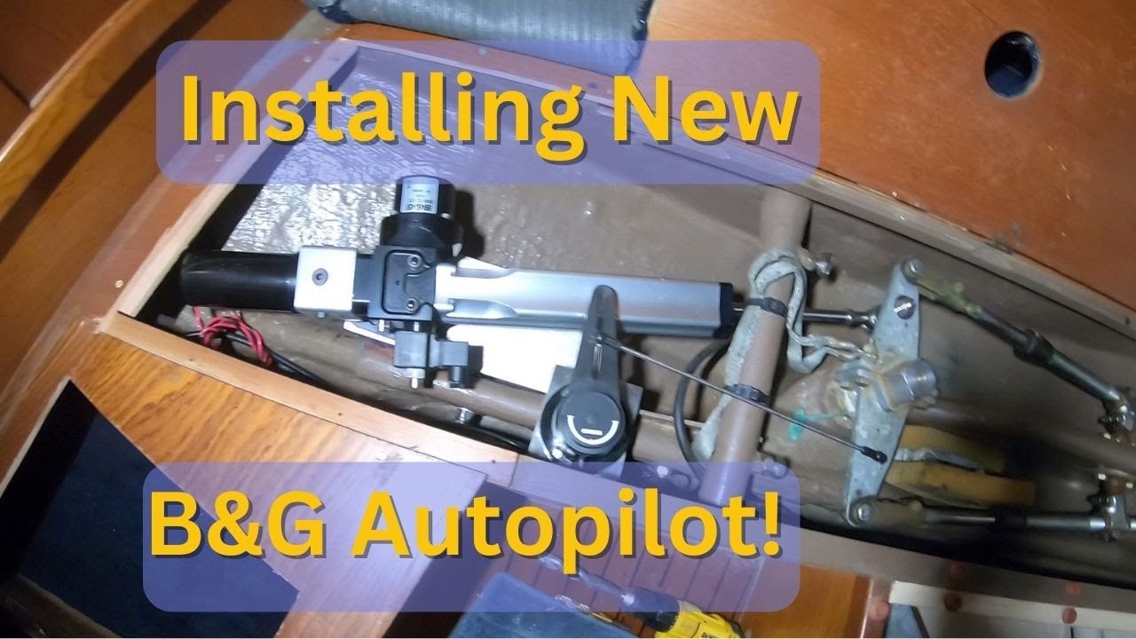 Installing New B&G Autopilot! | Sailing Huntress (Ep 55) - YouTube