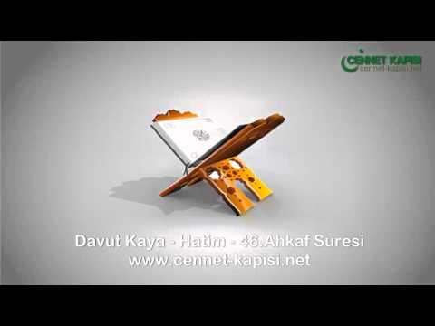 Davut Kaya - Ahkaf Suresi - Kuran'i Kerim - Arapça Hatim Dinle - www.cennet-kapisi.net