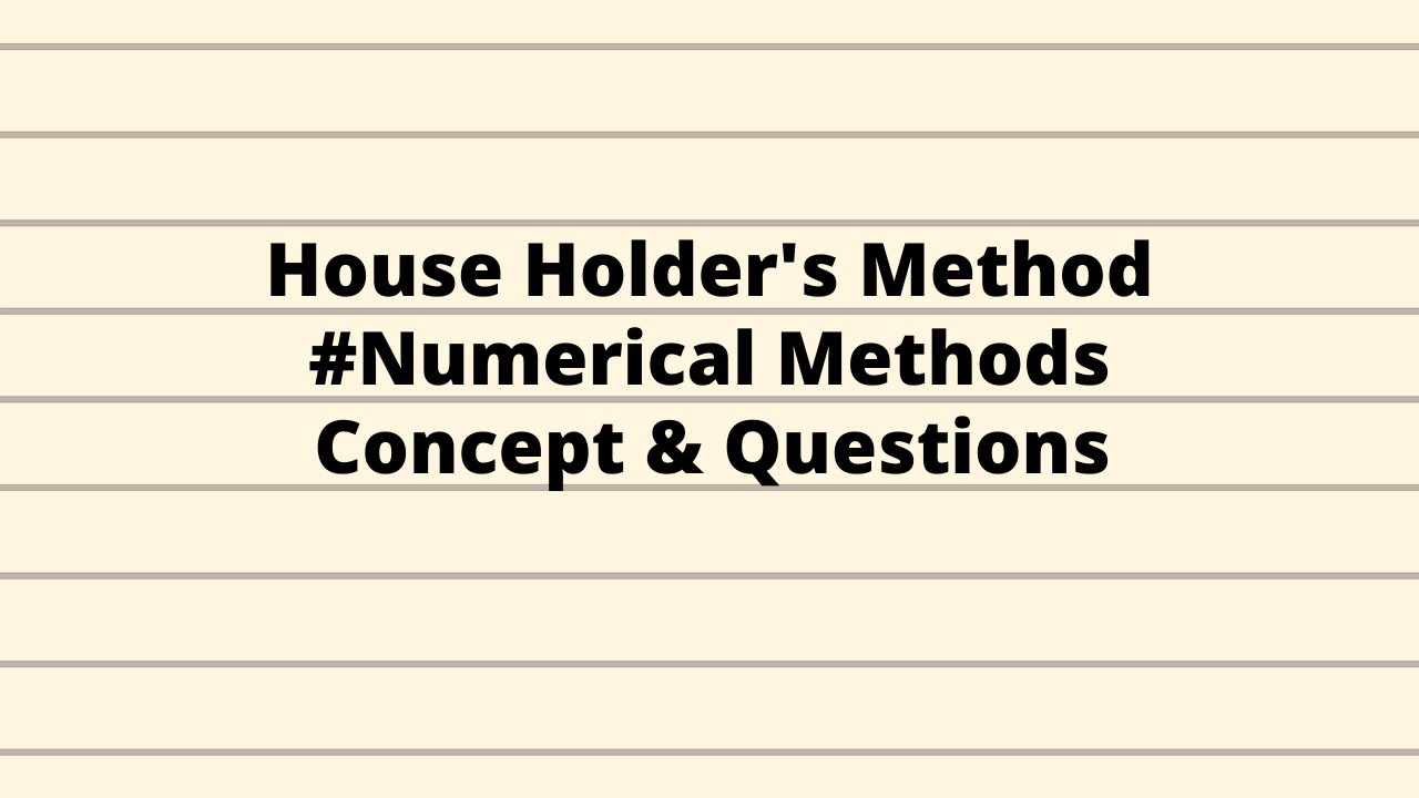 House Holder's Method | Numerical Methods - YouTube