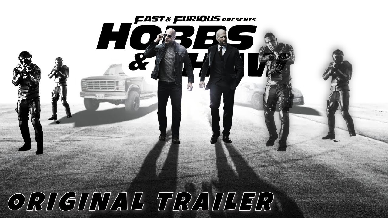 Fast and Furious Presents: Hobbs and Shaw (2019) Original Trailer I A ...