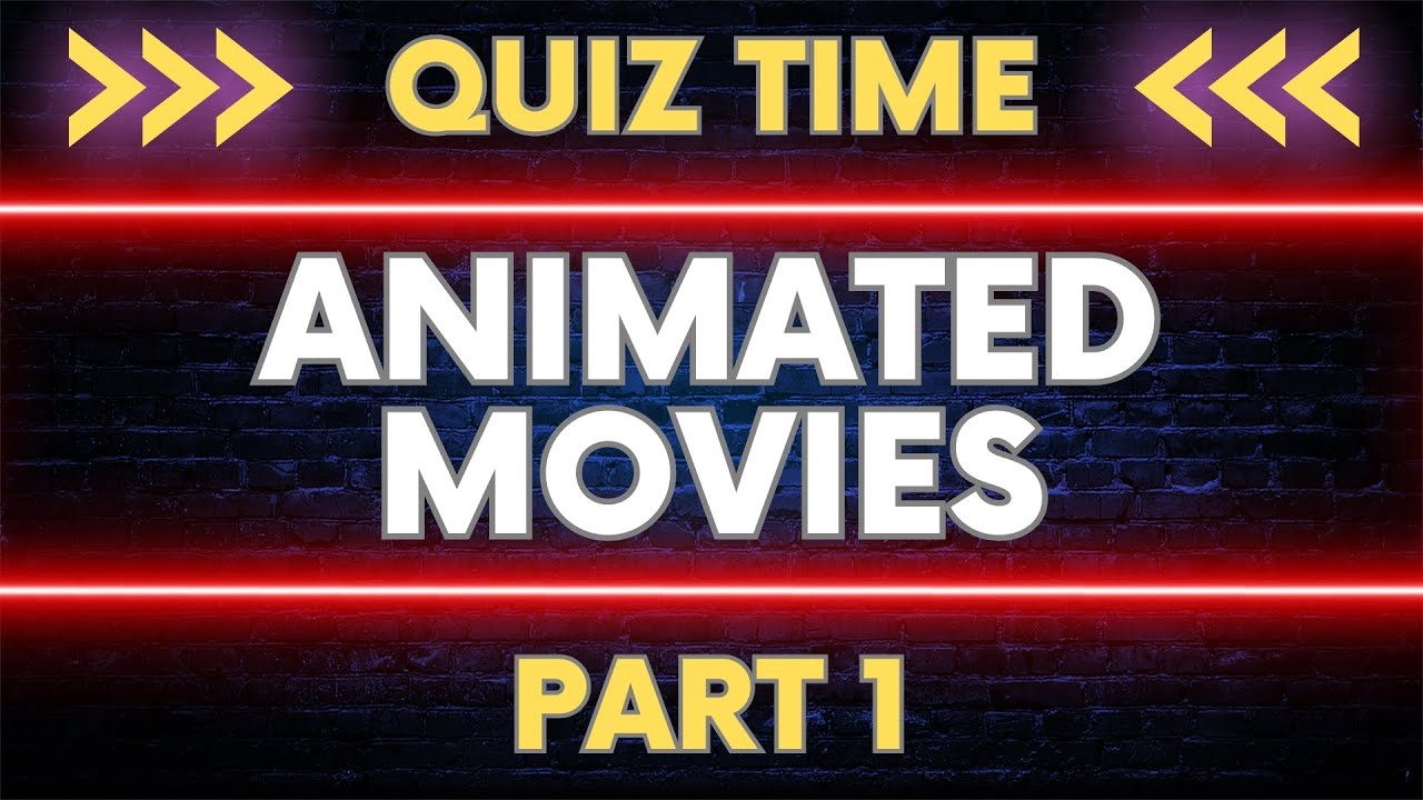 Can You Guess These Animated Movies Questions? Test Your Knowledge ...