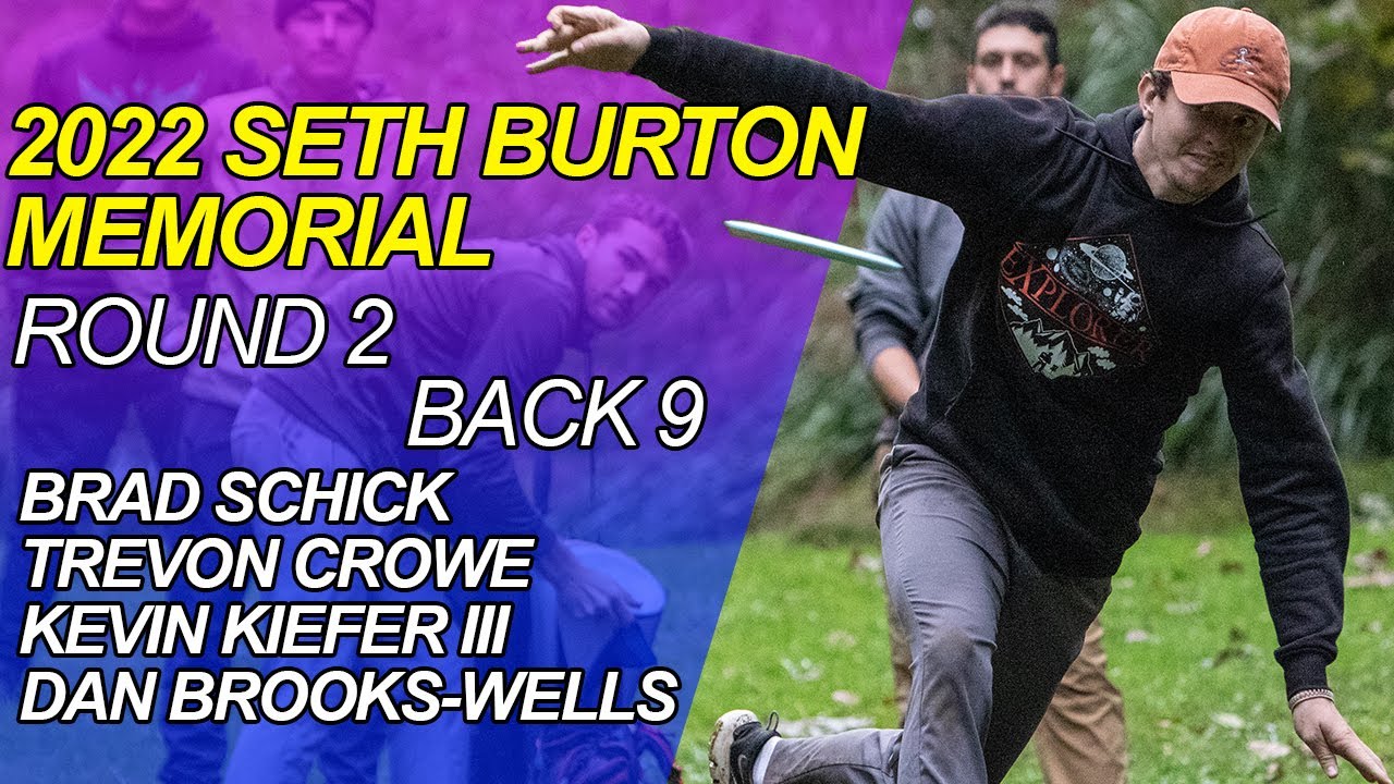 2022 Seth Burton Memorial Open I R2 B9 I SCHICK, CROWE, KIEFER, BROOKS ...