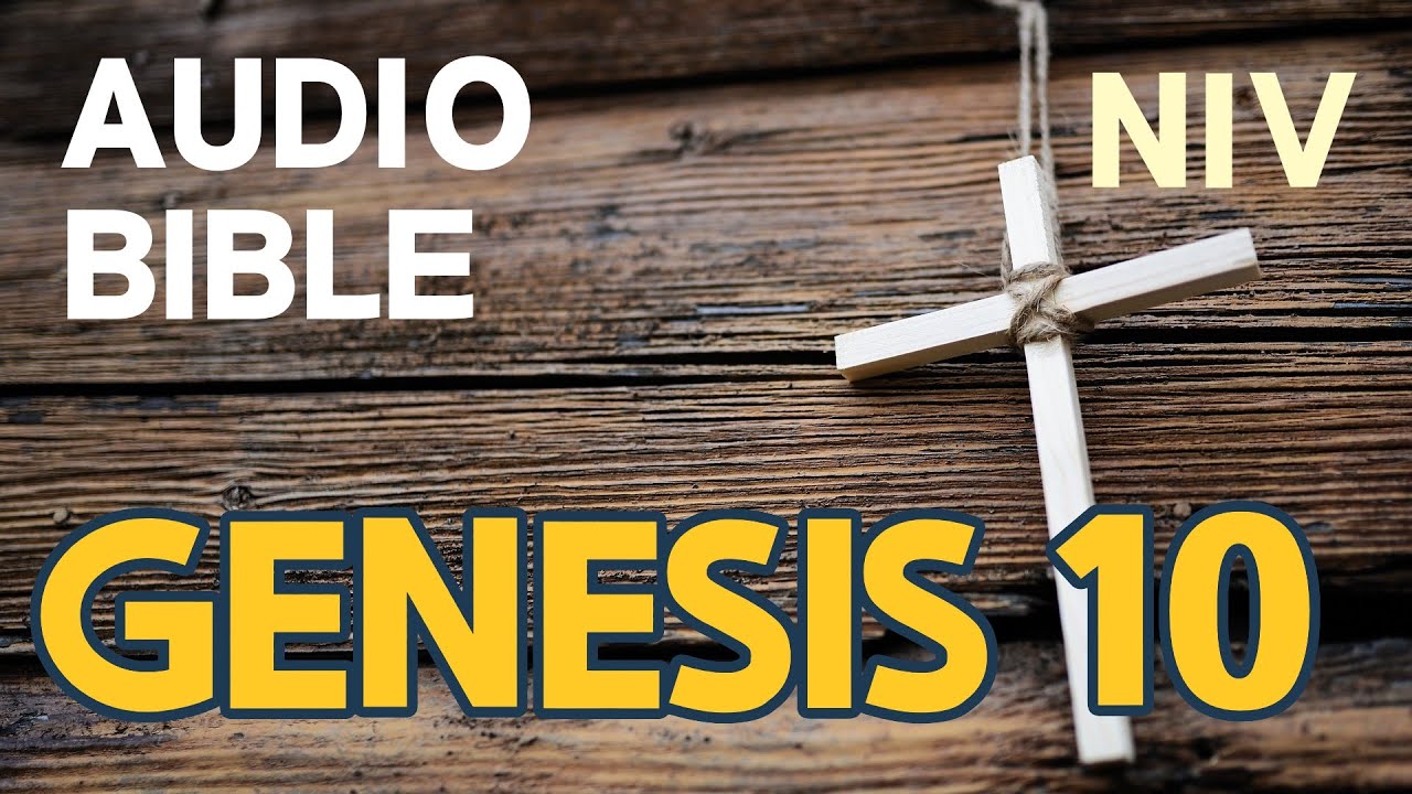 Genesis 10 NIV Audio Bible YouTube genesis-10-niv-audio-bible-youtube